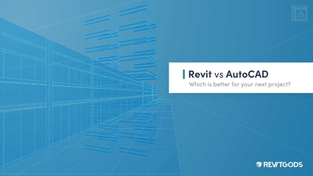 Revit vs. AutoCAD: Which Is Better for Your Next Project? - RevitGods